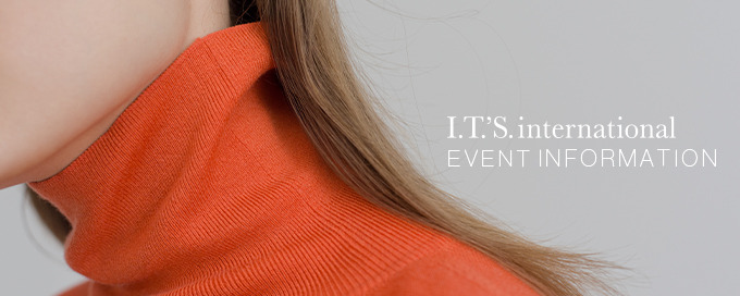 【I.T.'S. international】EVENT SHOPのお知らせ｜トピックス｜株式会社 FLANDRE(フランドル)